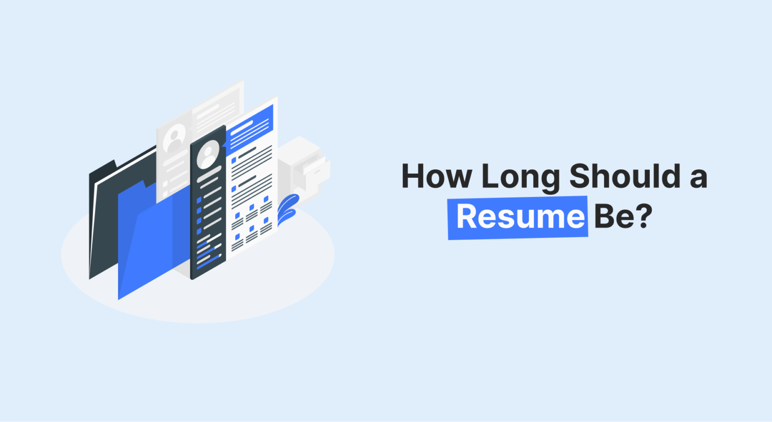 How Long Should A Resume Be In 2025? Ideal Resume Length Guide