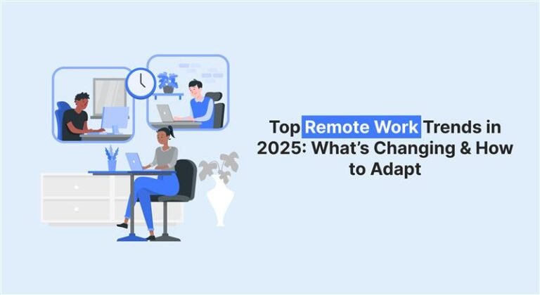 Remote Work Trends 2025: What’s Changing And How To Adapt